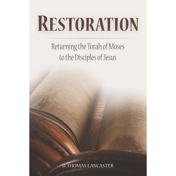 D. Thomas Lancaster | Other | Restoration Returning The Torah Of Moses ...